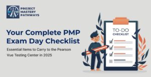 PMP Exam Day Checklist 2025: Essential Items to Bring to Pearson Vue ...
