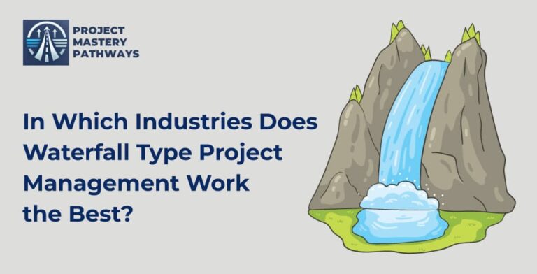 In Which Industries Does Waterfall Type Project Management Work Best ...