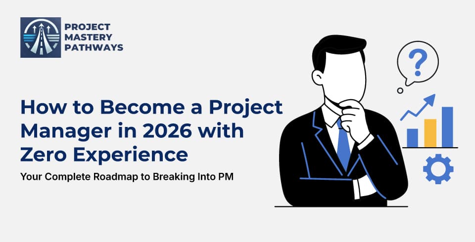 How to Become a Project Manager in 2026 with Zero Experience